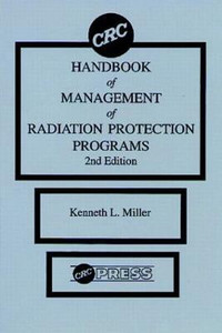 CRC Handbook of Management of Radiation Protection Programs, Second ...
