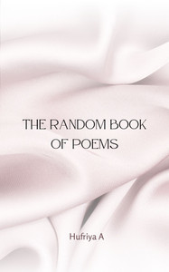 The Random Book of Poems: Buy The Random Book of Poems by Hufriya A at ...