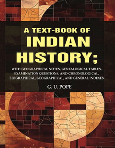 A Text - Book of Indian History: With Geographical Notes, Genealogical ...