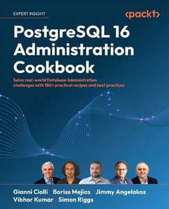 PostgreSQL 16 Administration Cookbook: Buy PostgreSQL 16 Administration ...