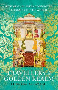 Travellers in the Golden Realm: Buy Travellers in the Golden Realm by ...