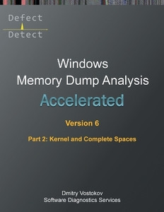 Accelerated Windows Memory Dump Analysis, Sixth Edition, Part 2, Kernel ...