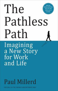 The Pathless Path: Imagining a New Story for Work and Life (English ...