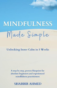 Mindfulness Made Simple: Buy Mindfulness Made Simple by Shabbir Ahmed ...