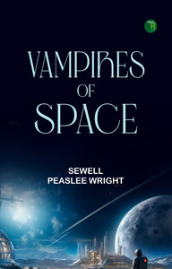 Vampires of Space: Buy Vampires of Space by Sewell Peaslee Wright at ...