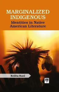 Marginalized Indigenous Identities In Native American Literature: Buy ...