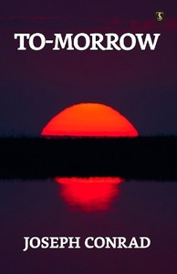 To-morrow: Buy To-morrow by Conrad Joseph at Low Price in India ...