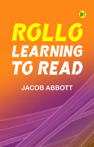 Rollo Learning to Read: Buy Rollo Learning to Read by Jacob Abbott at ...