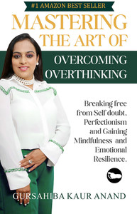 Mastering The Art of Overcoming Overthinking : Breaking Free From Self ...