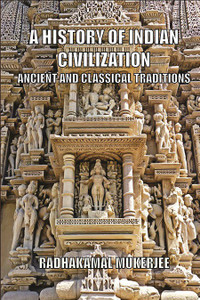 A HISTORY OF INDIAN CIVILIZATION - ANCIENT AND CLASSICAL TRADITIONS ...