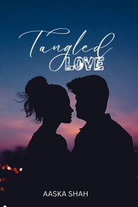 Tangled Love - TANGLED BOOK ONE: Buy Tangled Love - TANGLED BOOK ONE by ...