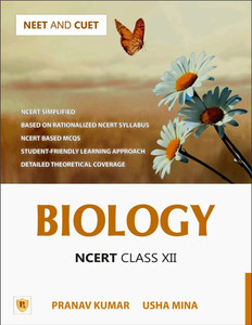 Biology Ncert Class XII - Comprehensive Guide for NEET, CUET (UG ...