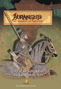 Aurangzeb - the Genesis of Pakistan: Buy Aurangzeb - the Genesis of ...