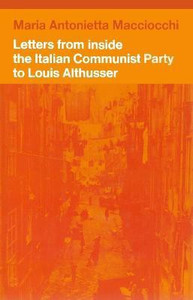 Letters from Inside the Italian Communist Party to Louis Althusser: Buy ...