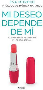 Mi deseo depende de mi: Claves para estimular el deseo sexual / My ...