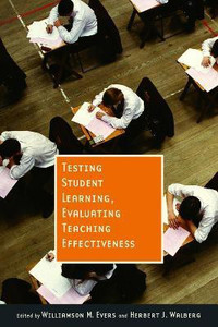 Testing Student Learning, Evaluating Teaching Effectiveness: Buy ...