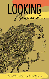 Looking Beyond...: Buy Looking Beyond... by Smitha Ramesh Athani at Low ...