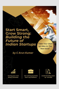 Start Smart, Grow Strong: Buy Start Smart, Grow Strong by C ARUN KUMAR ...