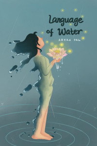 Language of Water: Buy Language of Water by Abhra Pal at Low Price in ...