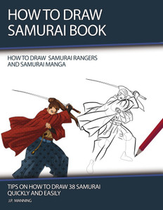 How to Draw Samurai Book: Buy How to Draw Samurai Book by J.P. Manning ...