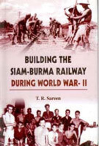 Building the Siam-Burma Railway During World War-II: Buy Building the ...