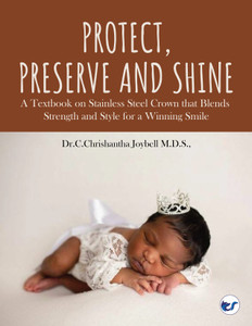 Protect, Preserve and Shine: A Textbook on Stainless Steel Crown that ...