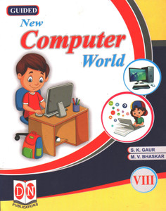 GUIDED NEW COMPUTER WORLD FOR CLASS VIII: Buy GUIDED NEW COMPUTER WORLD ...