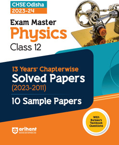 CHSE Odisha 13 Years' Chapterwise Solved Papers (2023-2011) Physics ...