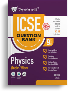Together with Icse Question Bank Class 9 Physics for 2024-25 Board ...