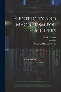 Electricity and Magnetism for Engineers: Electric and Magnetic Circuits ...