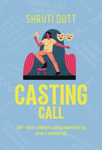 Casting Call (30 + most common casting questions by actors answered ...