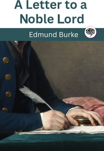 A Letter to a noble lord: Buy A Letter to a noble lord by Edmund Burke ...