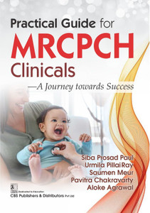 Practical Guide for MRCPCH Clinicals — A Journey towards Success - 2024 ...