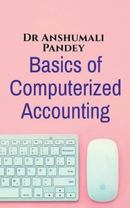 Basics of Computerized Accounting: Buy Basics of Computerized ...