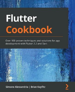 Flutter Cookbook: Buy Flutter Cookbook by Alessandria Simone at Low ...