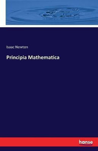 Principia Mathematica: Buy Principia Mathematica by Newton Isaac Sir at ...