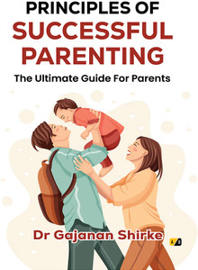 Principles of Successful Parenting: The ultimate guide for parents: Buy ...
