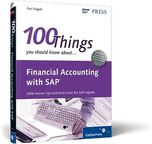 100 Things You Should Know About Financial Accounting with SAP: Buy 100 ...
