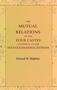 The Mutual Relations of the Four Castes According to the ...