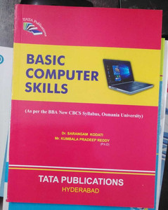 BASIC COMPUTER SKILLS (As per the BBA New CBCS Syllabus, Osmania ...