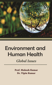 Environment and Human Health: Global Issues: Buy Environment and Human ...