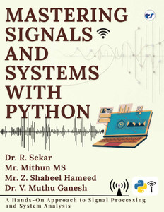 Mastering Signals and Systems with Python: A Hands on Approach to ...