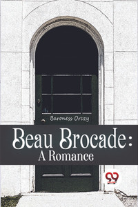 Beau Brocade: Buy Beau Brocade by Orczy Emma at Low Price in India ...