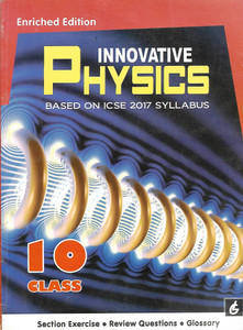 GOOD LUCK, INNOVATIVE PHYSICS CLASS - 10 ( BASED ON ICSE 2017 SYLLABUS ...