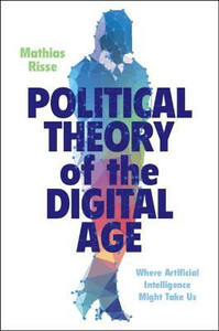 Political Theory of the Digital Age: Buy Political Theory of the ...