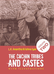 THE COCHIN TRIBES AND CASTES With Illustrations VOLUME - II: Buy THE ...