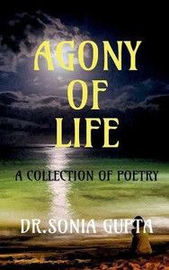 AGONY OF LIFE- A collection of poetry: Buy AGONY OF LIFE- A collection ...