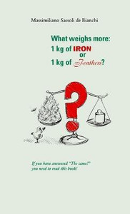 What Weighs More: 1 Kg of Iron or 1 Kg of Feathers?: Buy What Weighs ...