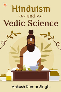 Hinduism and Vedic Science: Buy Hinduism and Vedic Science by Ankush ...