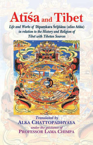 Atisa and Tibet: Life and Works of Dipamkara Srijnana (alias Atisa) in ...